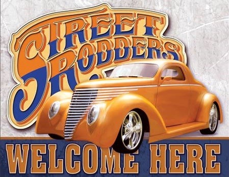 Street Rodders Welcome | Collectible retro metal signs for your wall